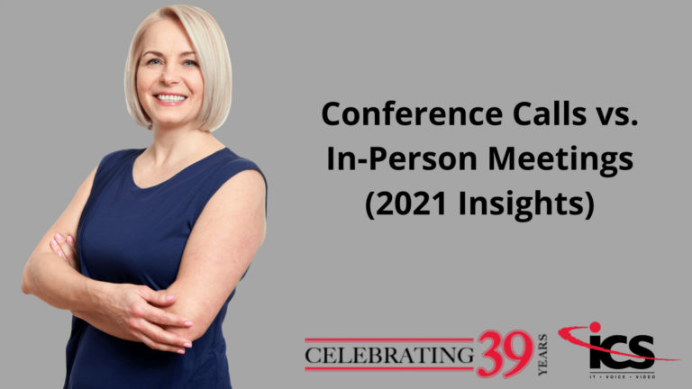 Conference Calls vs. In-Person Meetings (2021 Insights)